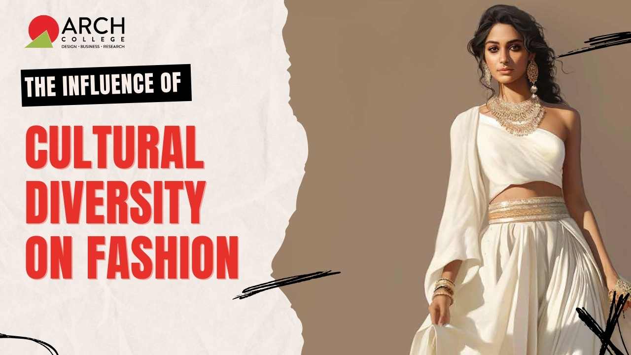 The Influence of Cultural Diversity on Fashion - Arch College of Design ...