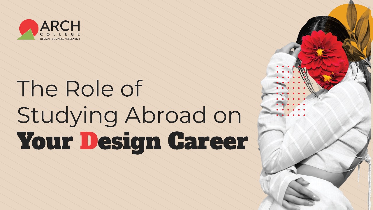 The Impact of Studying Abroad on Your Design Career - Arch College of ...