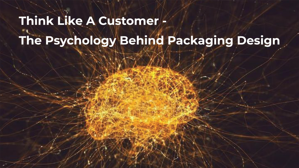 Think like a Customer: The Psychology Behind Packaging Design - Arch ...