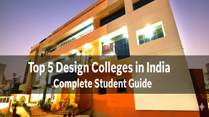 Top 5 Design Colleges in India | Student Guide & Admissions