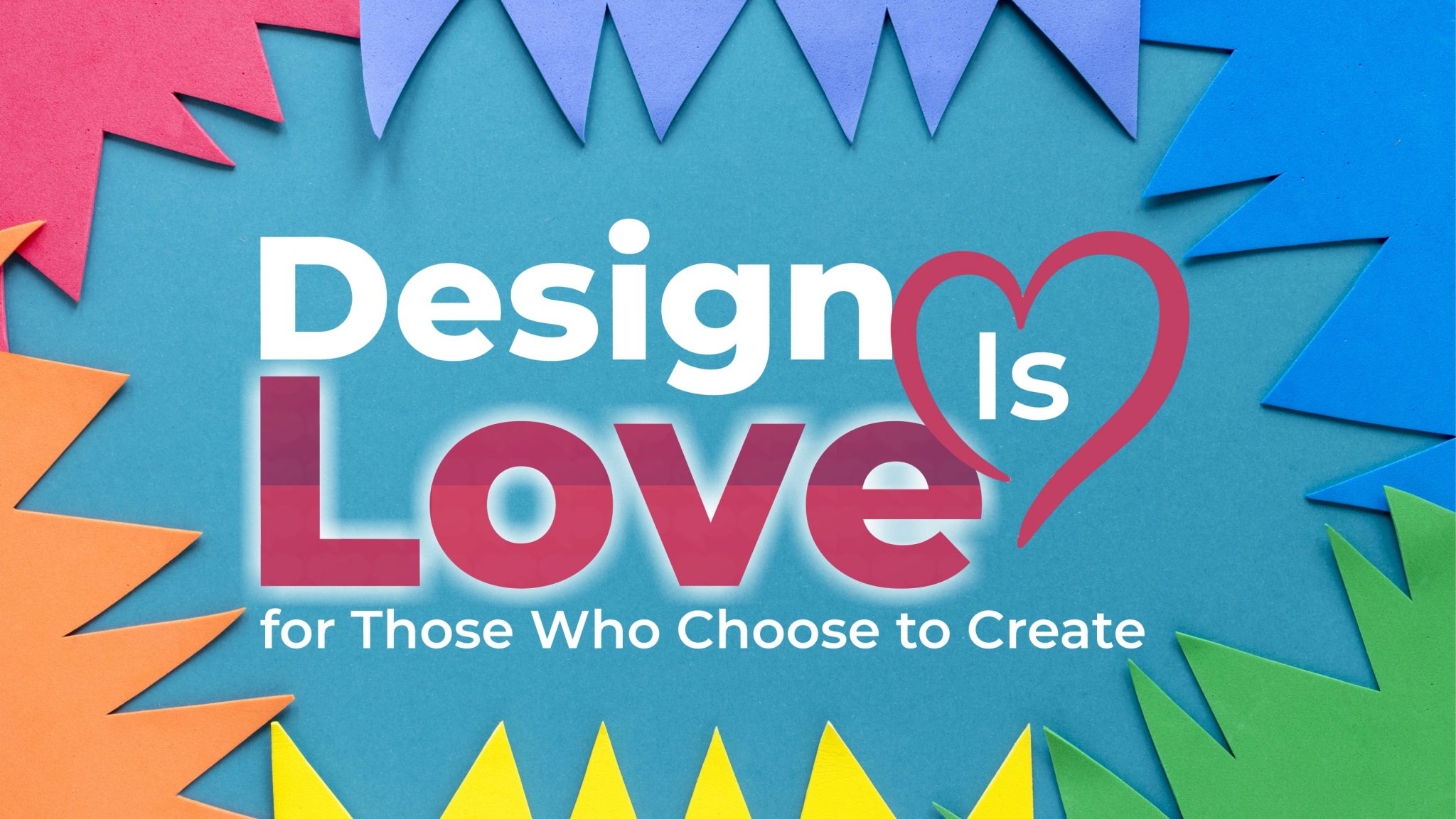 Design Is Love: Why Creativity Begins with Empathy | Expert Insights