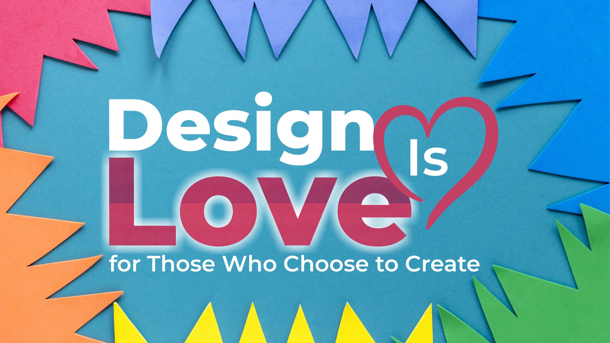 Design Is Love: Why Creativity Begins with Empathy | Expert Insights