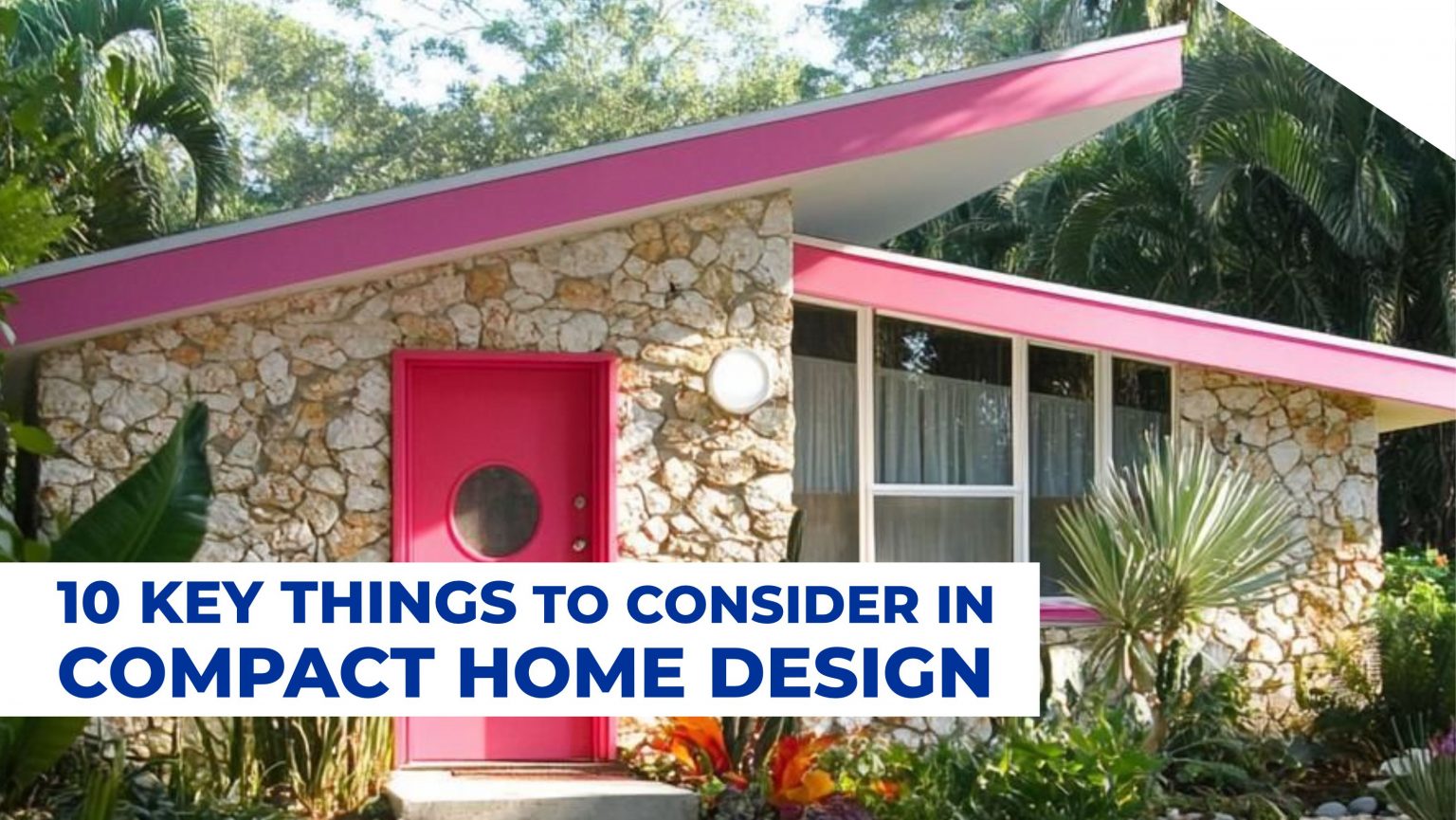 10 Key Things to Consider in Compact Home Design - Arch College of ...